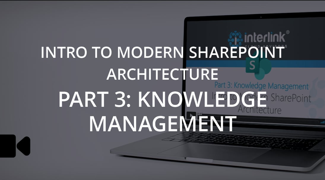 Intro to Modern SharePoint Architecture | Part 3: Knowledge Management ...