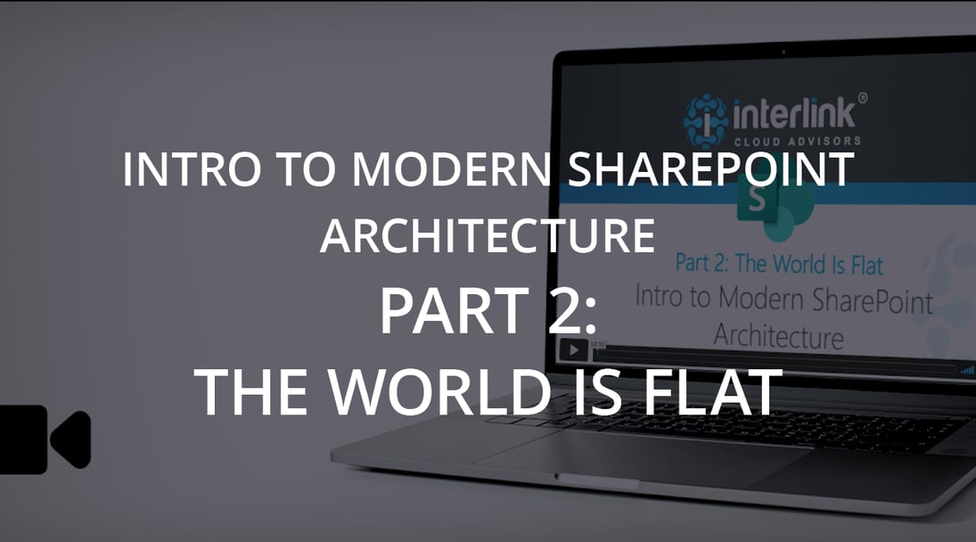 Intro to Modern SharePoint Architecture | Part 2: The World Is Flat