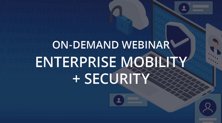 WEBINAR | Enterprise Mobility + Security