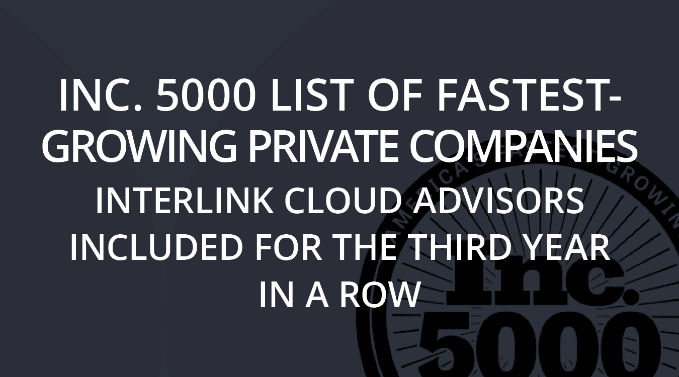 Inc. 5000 List of Fastest-Growing Private Companies | Interlink Cloud ...